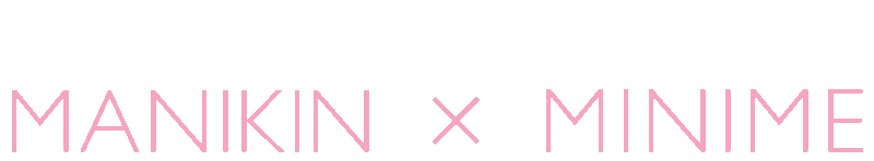 MANIKIN X MINIME